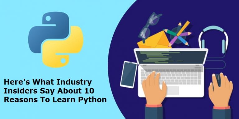 Here is What Industry Insiders Say About 10 Reasons To Learn Python